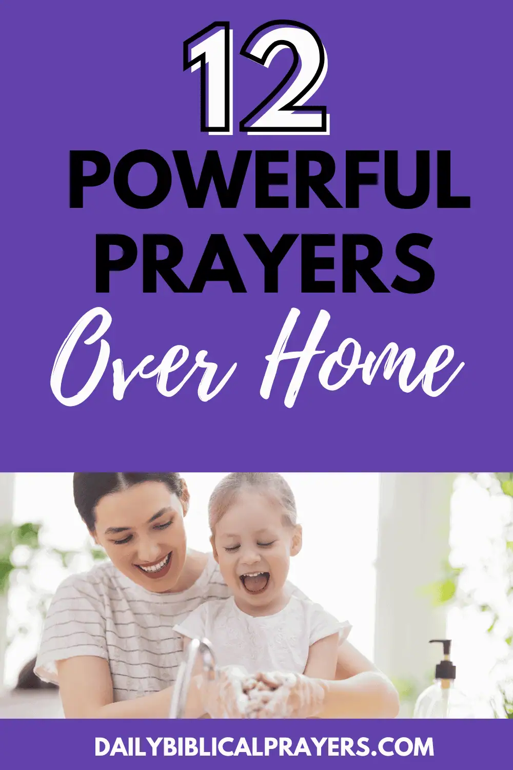 12 Powerful Prayers Over Home - daily biblical prayers