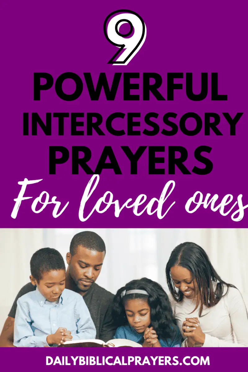 9 Powerful Intercessory Prayers For Loved Ones - daily biblical prayers