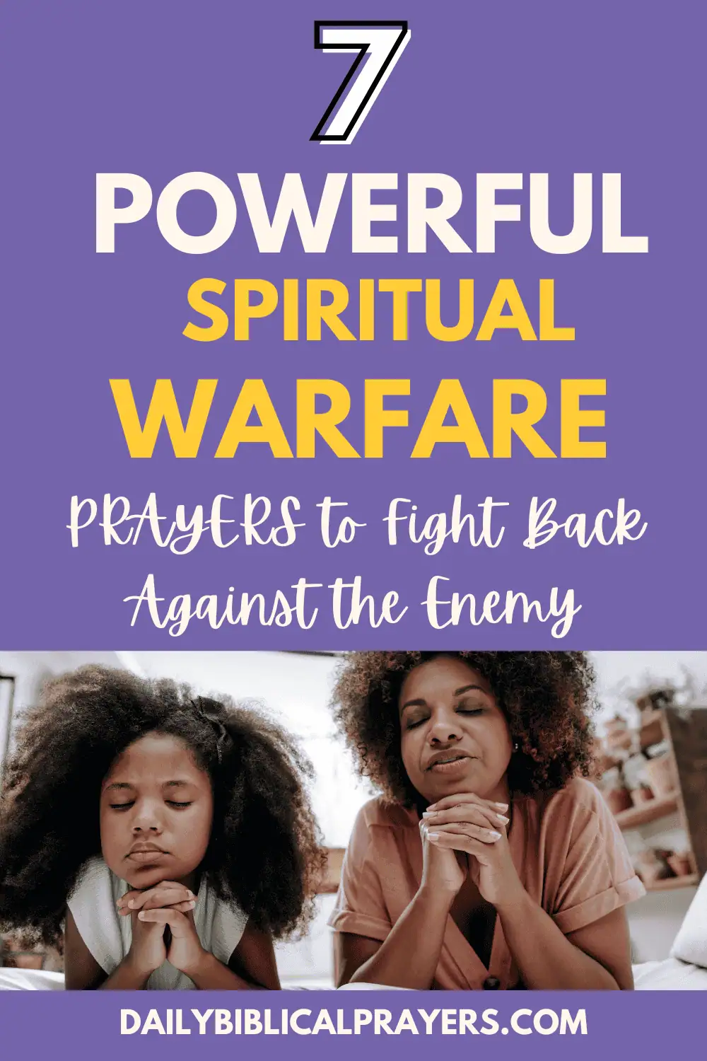 7 Powerful Spiritual Warfare Prayers to Defeat the Enemy - daily biblical prayers