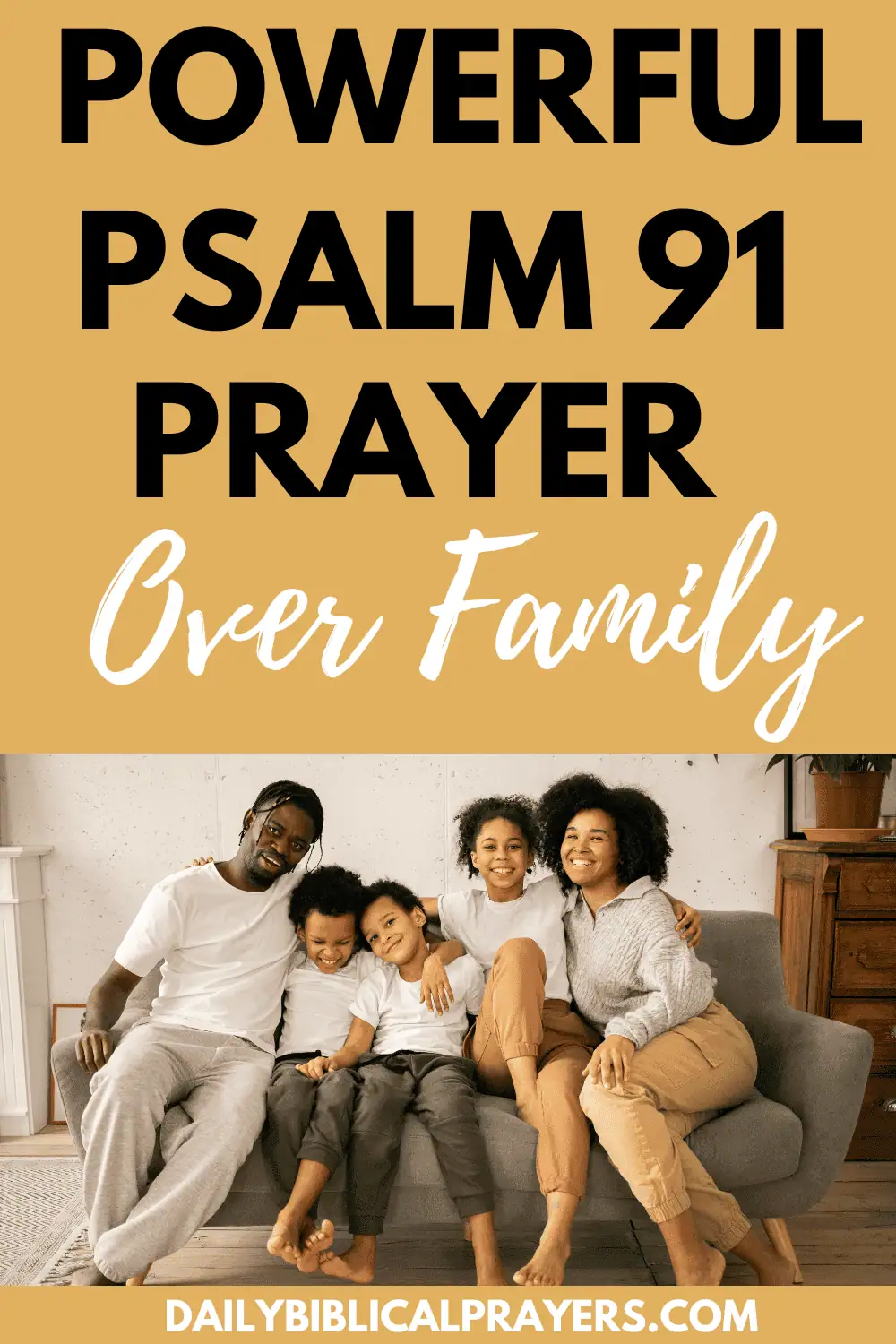 Powerful Psalm 91 Prayer Over Family - daily biblical prayers