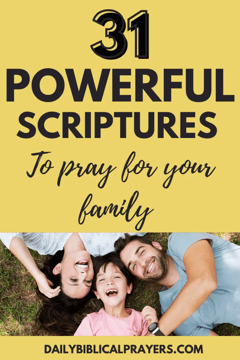 31 Powerful Scriptures to Pray for your family - daily biblical prayers